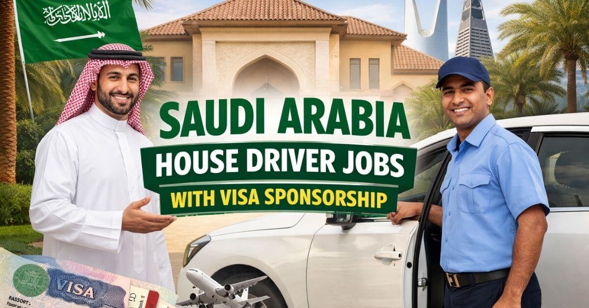 Saudi Arabia House Driver Jobs with Visa Sponsorship