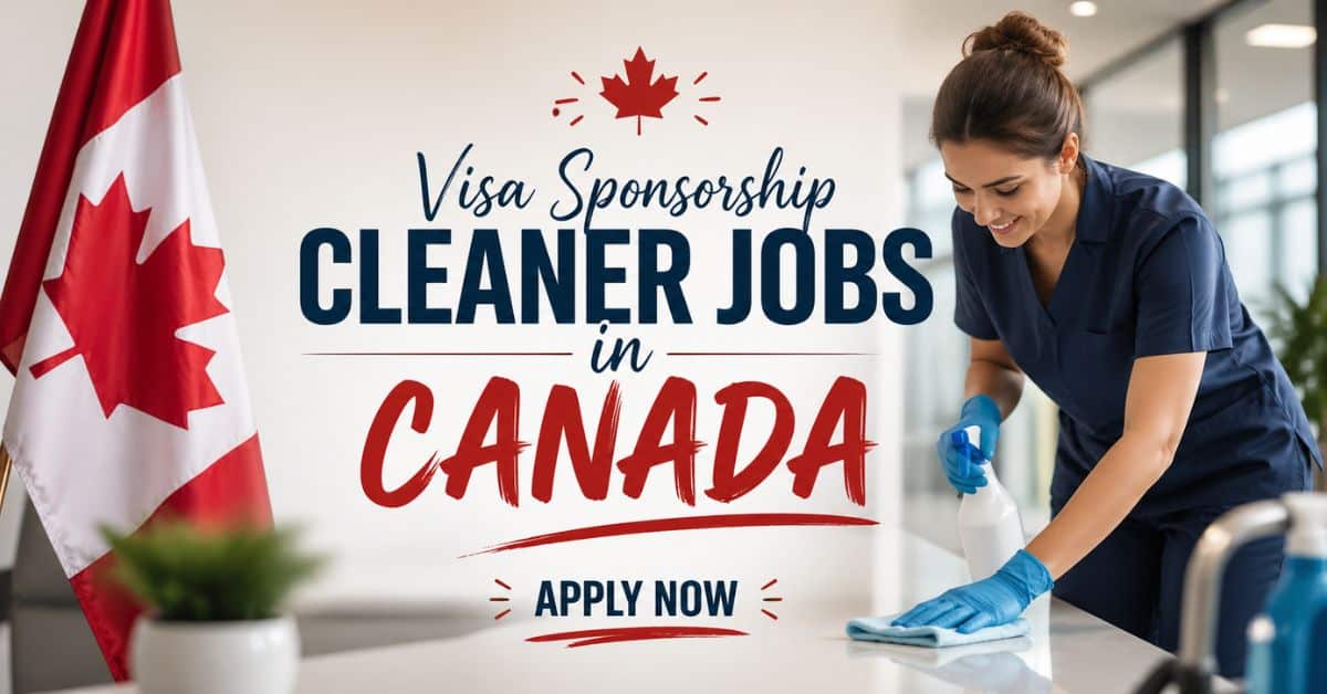 Visa Sponsorship Cleaner Jobs in Canada 2026