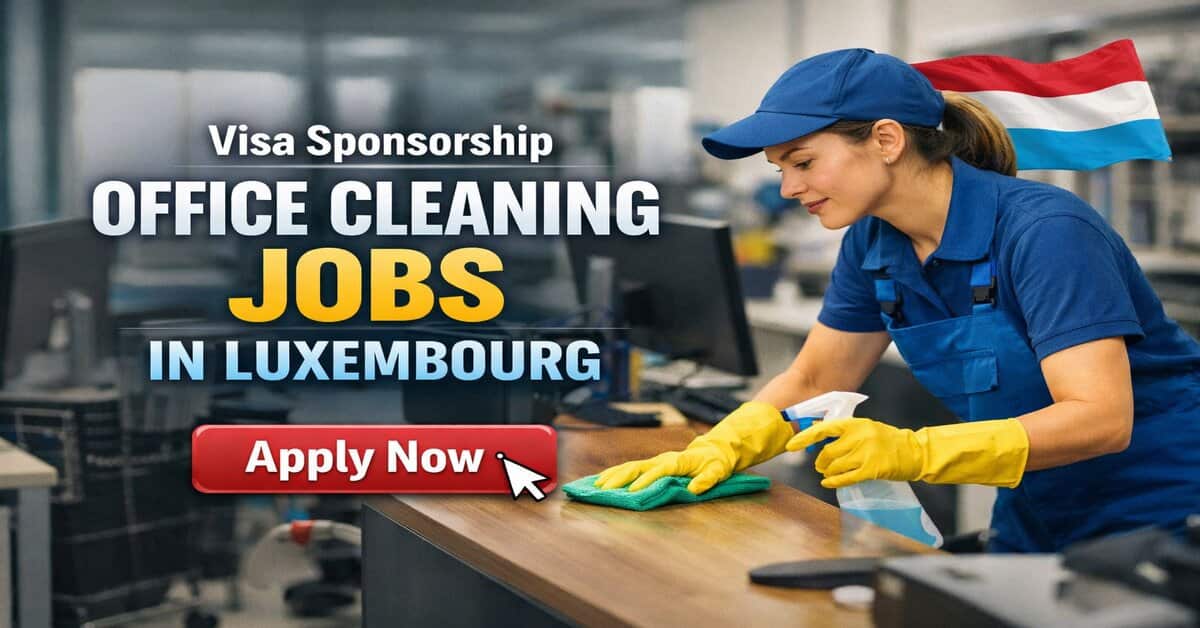 Visa Sponsorship Office Cleaning Jobs in Luxembourg 2026