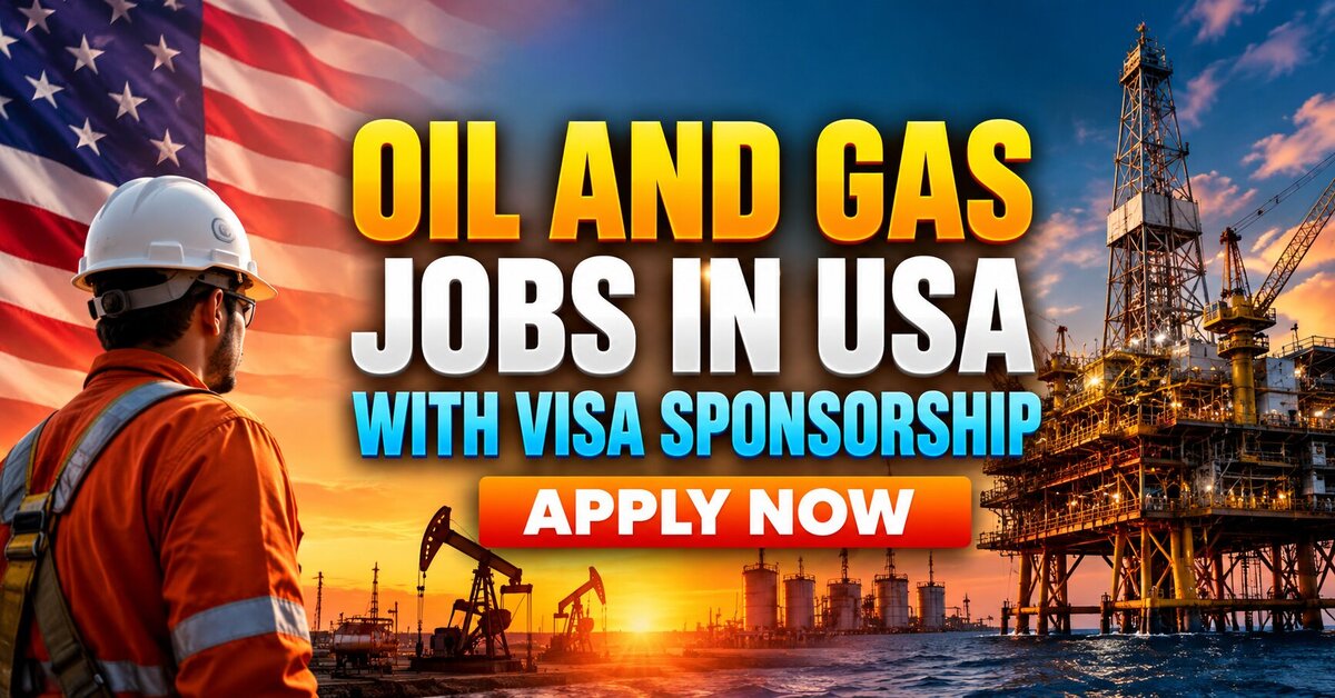 Oil and Gas Jobs in USA with Visa Sponsorship 2026
